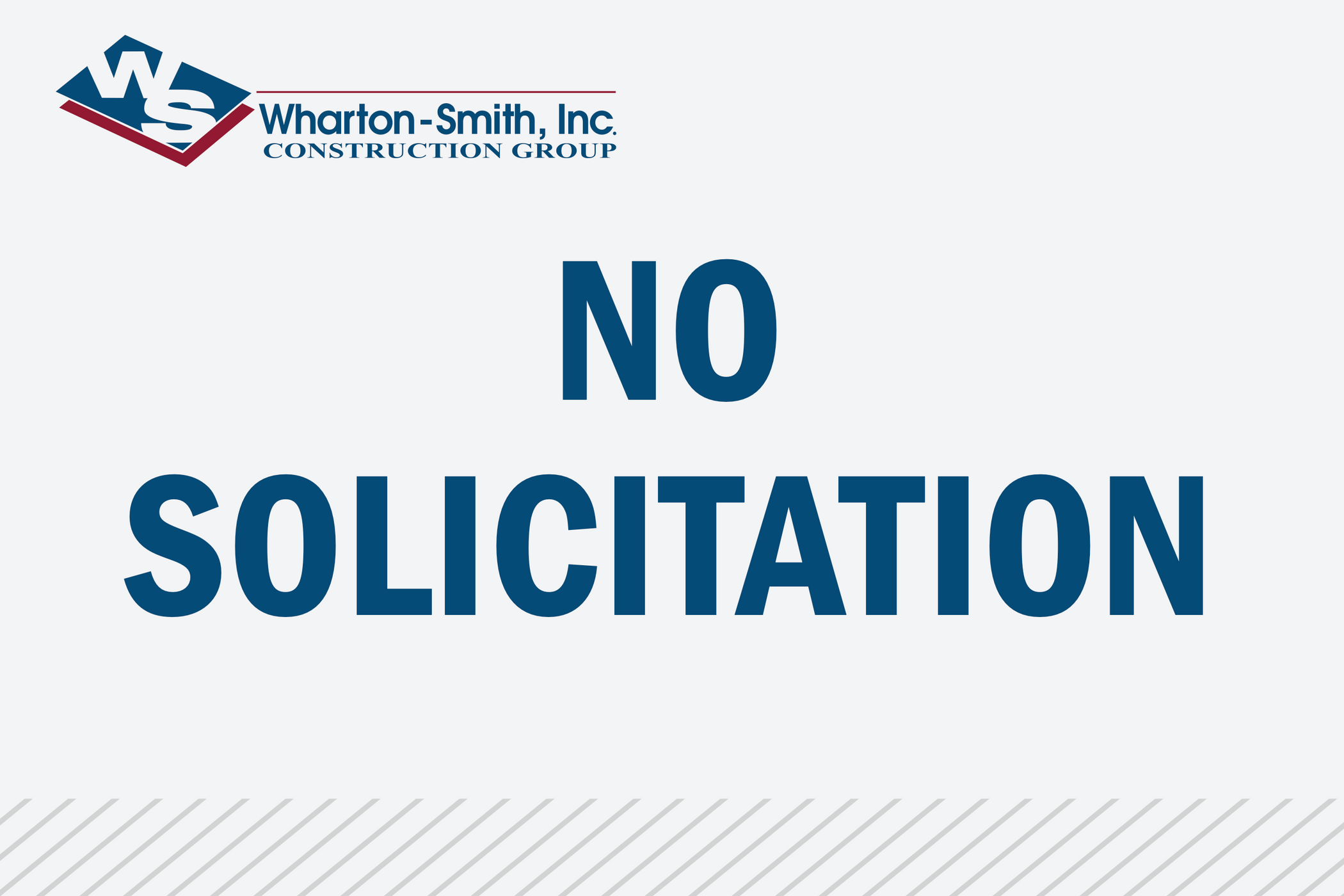 No Solicitation - Wharton-Smith Construction — makesafetyvisible.com