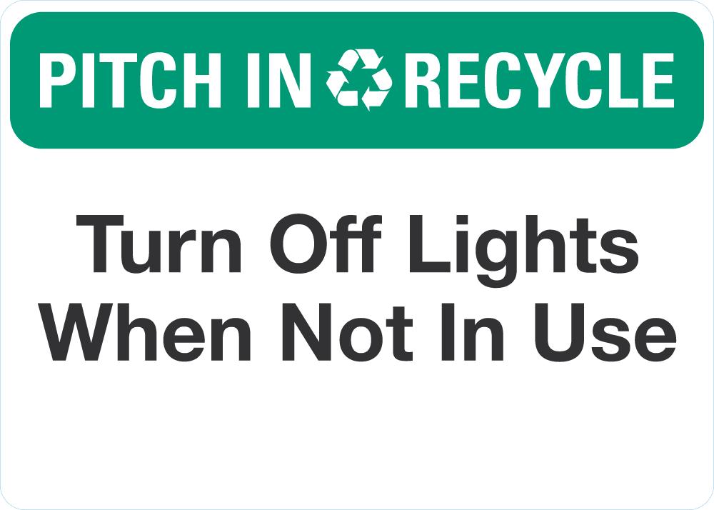 PITCH IN RECYCLE Turn Off The Lights When Not In Use Sign ...