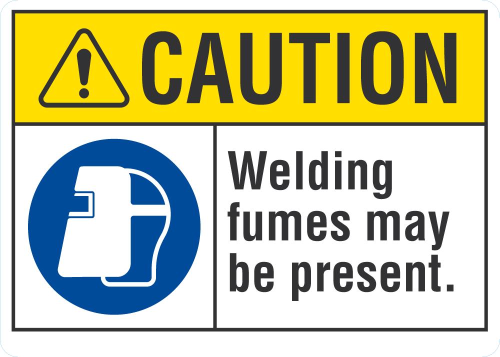 CAUTION Welding Fumes May Be Present Sign — makesafetyvisible.com