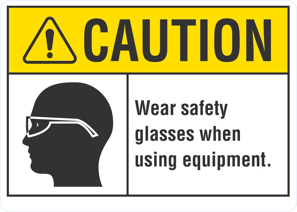CAUTION Wear Safety Glasses When Using Equipment Sign ...