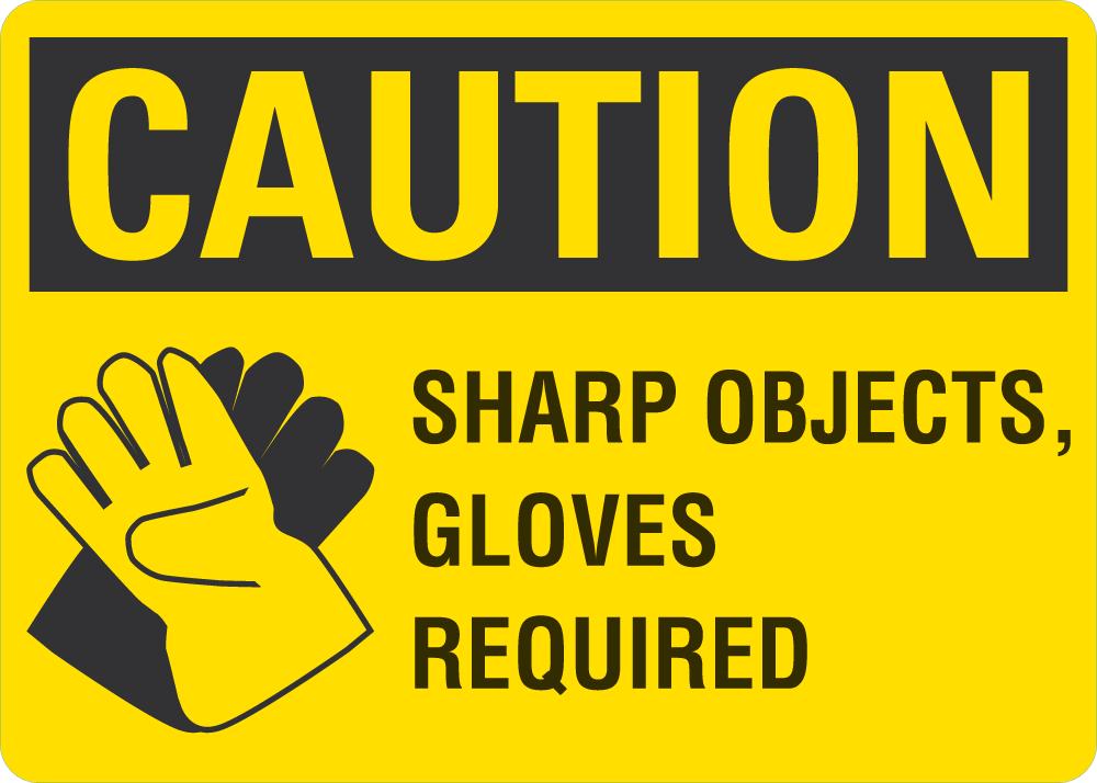 CAUTION Sharp Objects, Gloves Required Sign — makesafetyvisible.com
