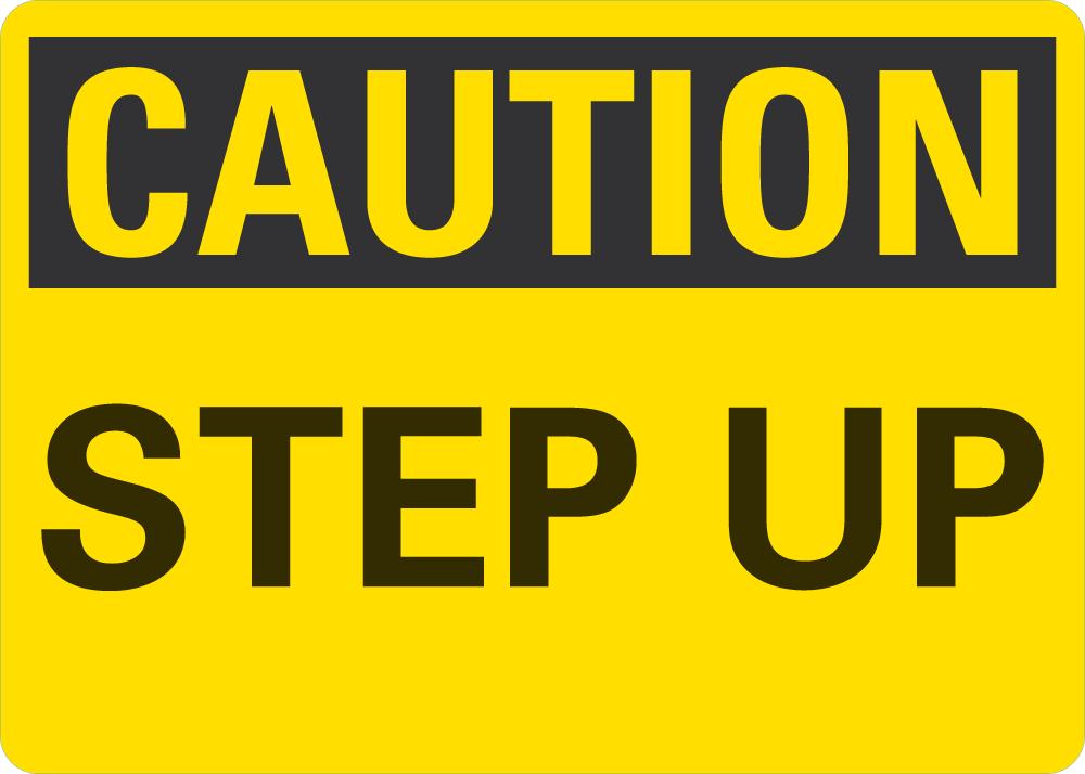 CAUTION Step Up Sign — makesafetyvisible.com