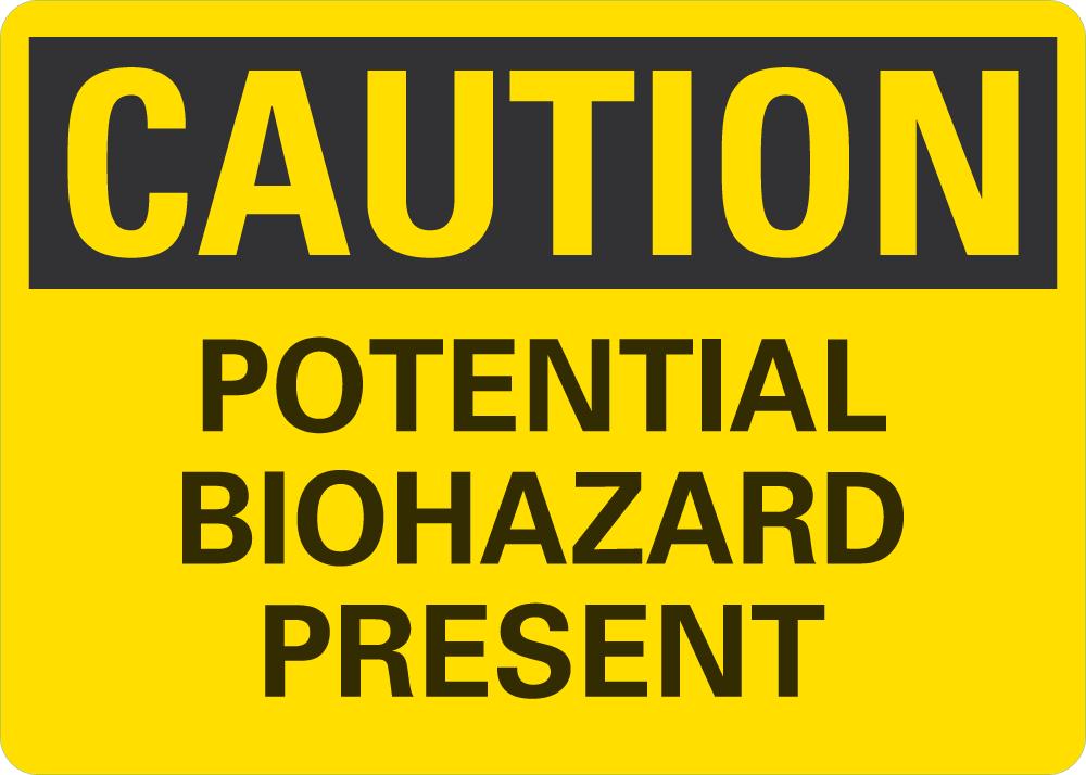 CAUTION Potencial Biohazard Present Sign — makesafetyvisible.com
