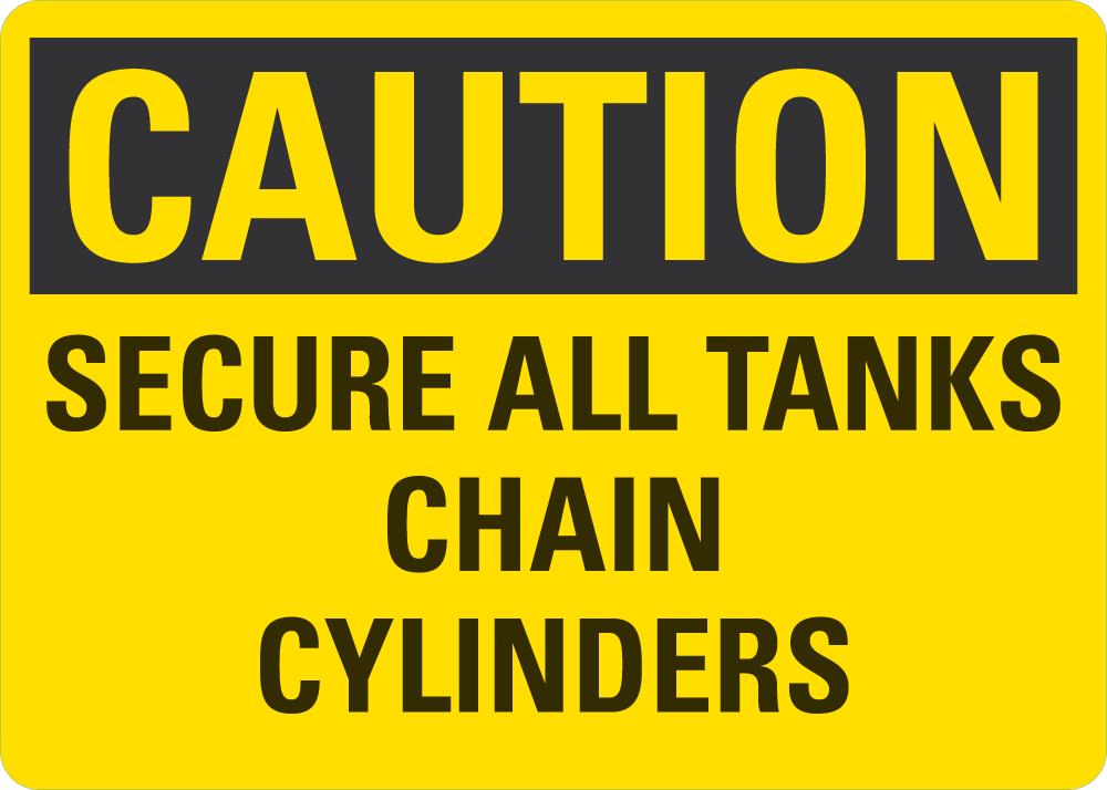 CAUTION Secure All Tank Chains Cylinders Sign — makesafetyvisible.com