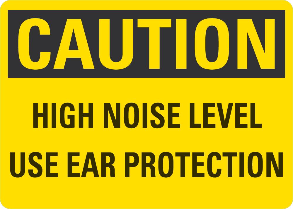 CAUTION High Noise Levels, Use Ear Protection Sign — makesafetyvisible.com