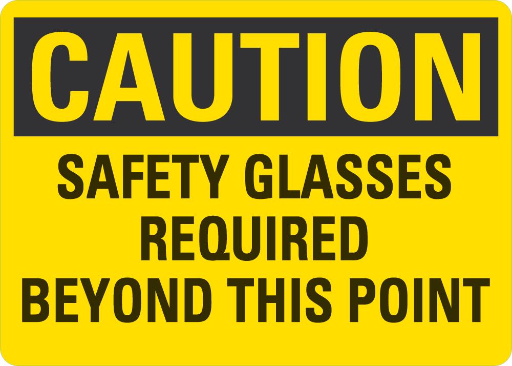 CAUTION Safety Glasses Required Beyond This Point Sign ...