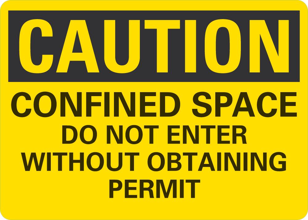 CAUTION Confined Space, Do Not Enter Without Obtaining Permit Sign ...