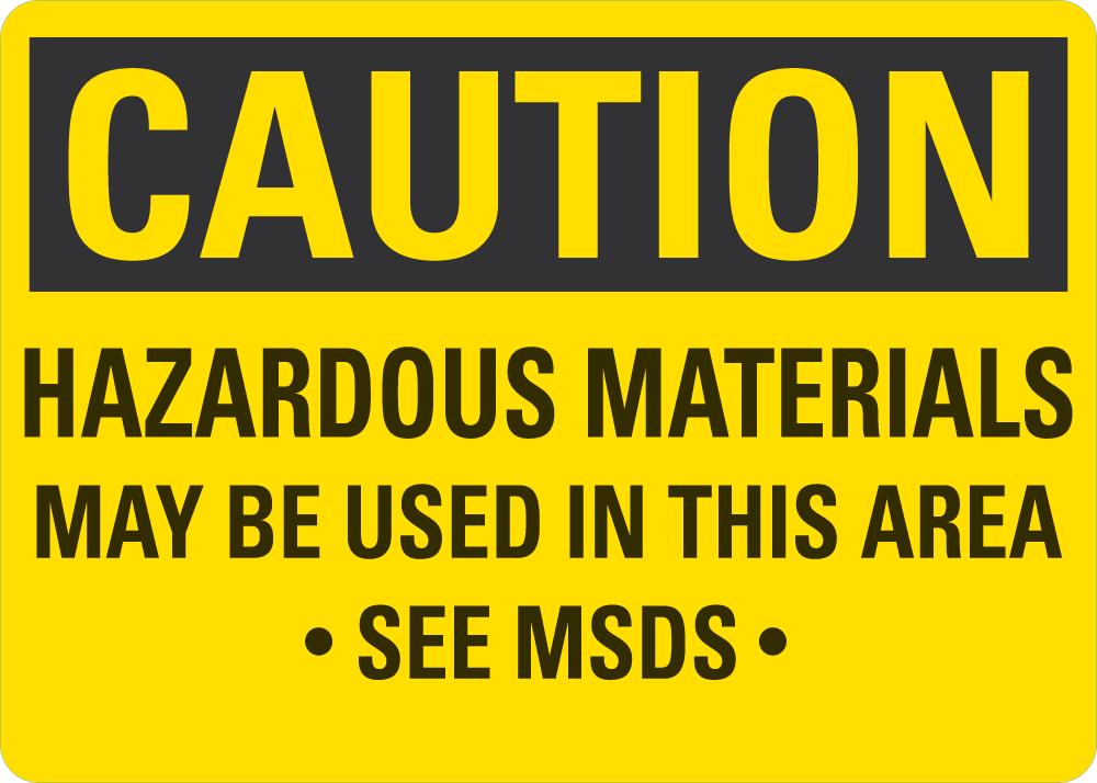 CAUTION Hazardous Materials May Be Used In This Area, See MSDS Sign ...