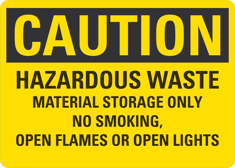 CAUTION Hazardous Waste, Material Storage Only, No Smoking, Open Flame ...