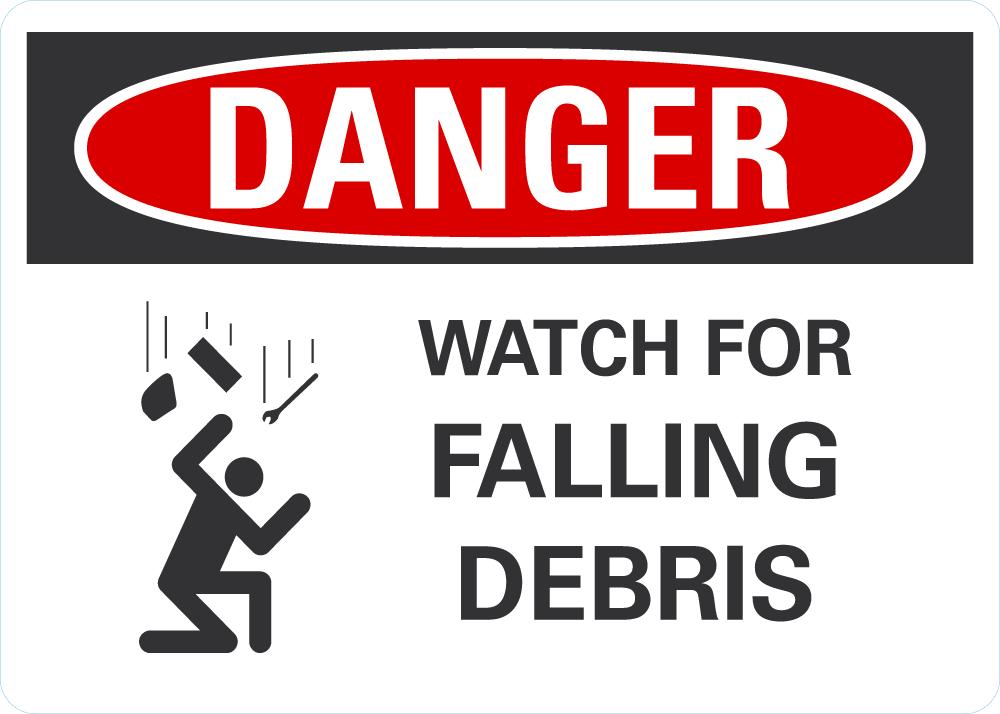 DANGER Watch For Falling Debris Sign — makesafetyvisible.com