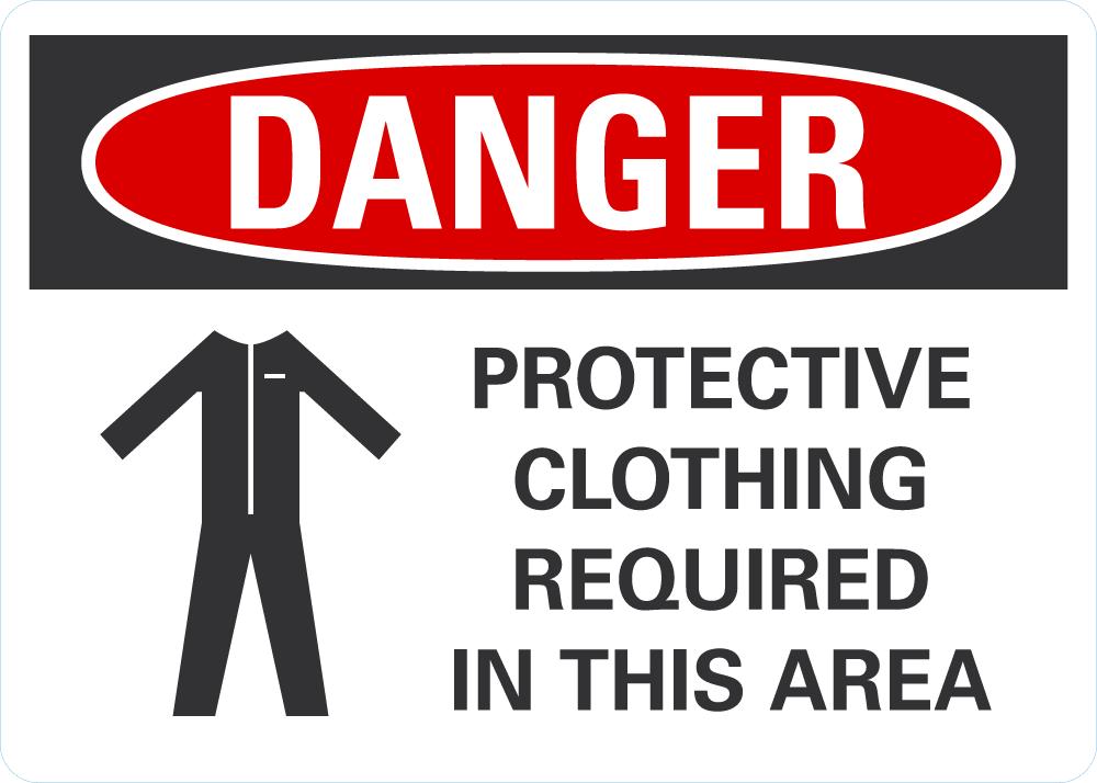 DANGER Protective Clothing Required In This Area Sign ...