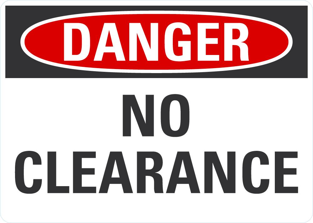 DANGER No Clearance Sign — makesafetyvisible.com