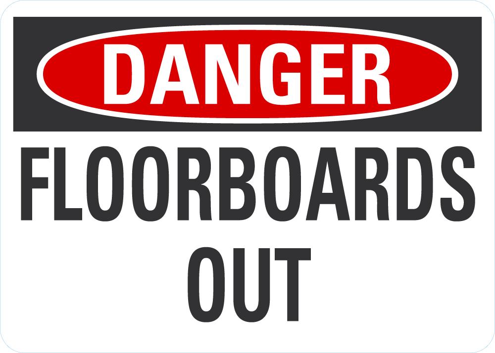 DANGER Floorboards Out Sign — makesafetyvisible.com