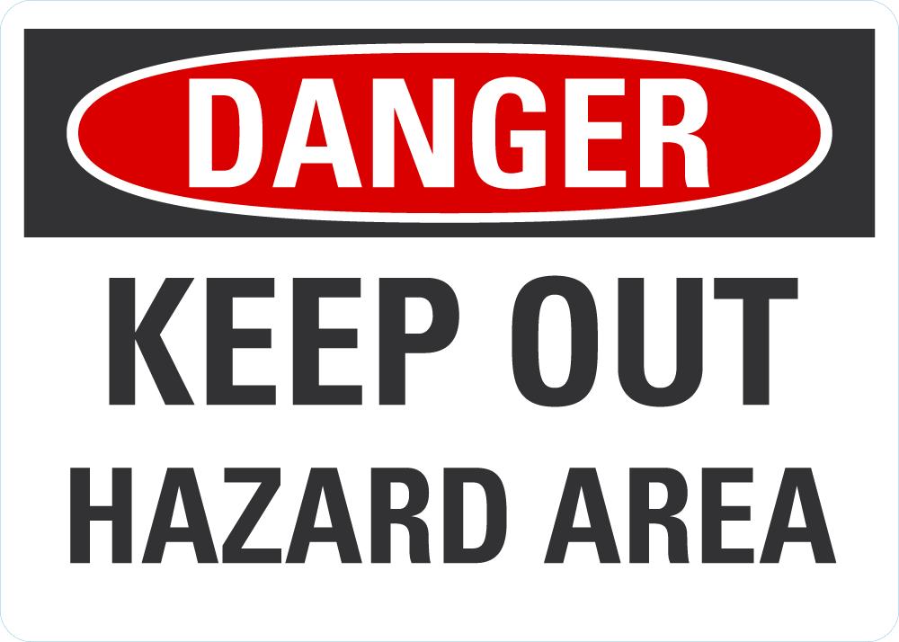 DANGER Keep Out, Hazard Area Sign — makesafetyvisible.com