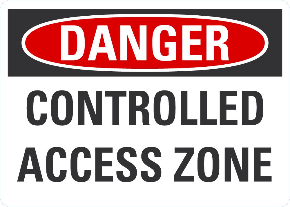 DANGER Controlled Access Zone Sign — makesafetyvisible.com