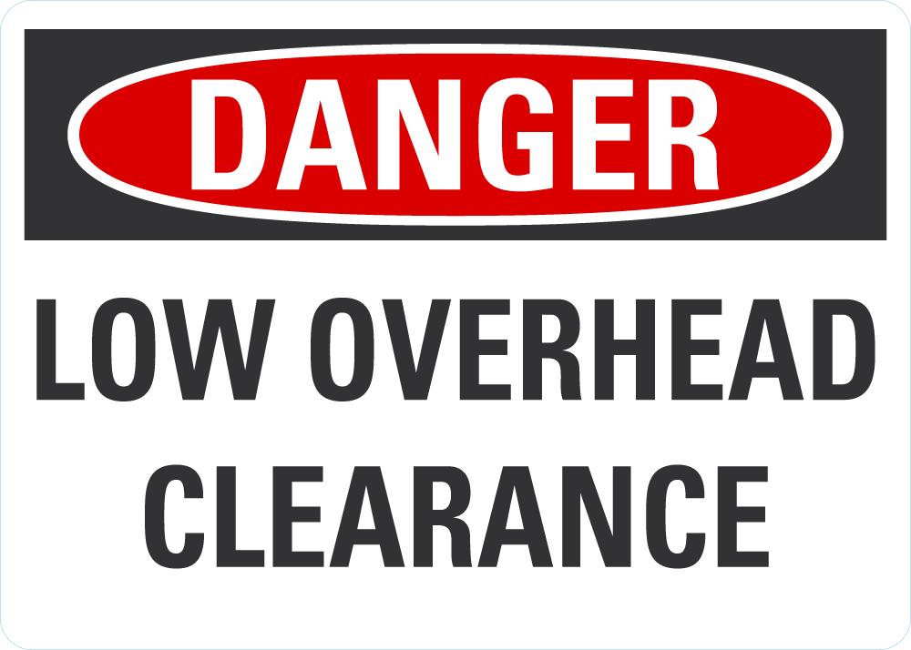 DANGER Low Overhead Clearance Sign — makesafetyvisible.com