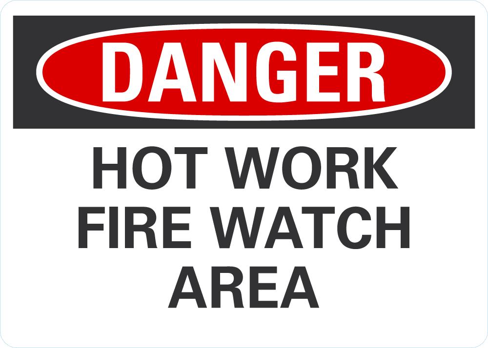 DANGER Hot Work, Fire Watch Area Sign — makesafetyvisible.com