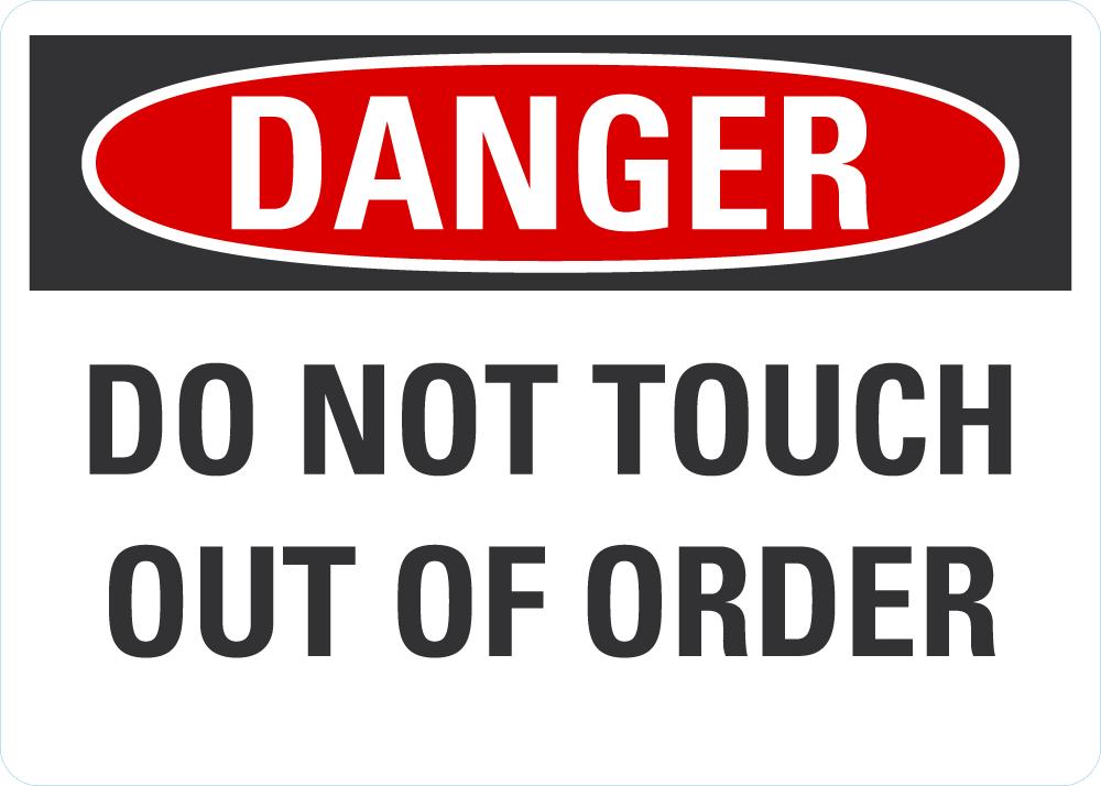 DANGER Do Not Touch, Out Of Order Sign — makesafetyvisible.com