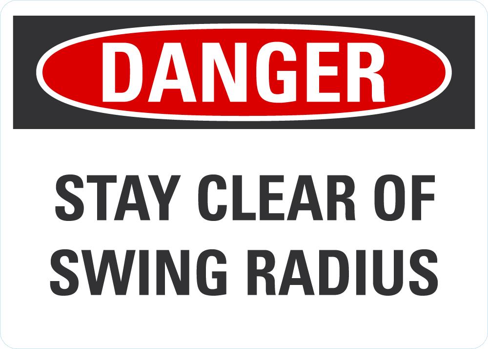 DANGER Stay Clear Of Swing Radius Sign — makesafetyvisible.com
