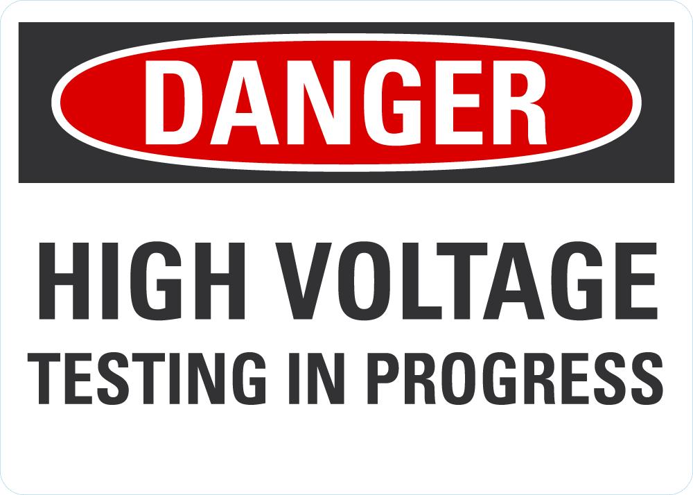 DANGER High Voltage Testing In Progress Sign — makesafetyvisible.com