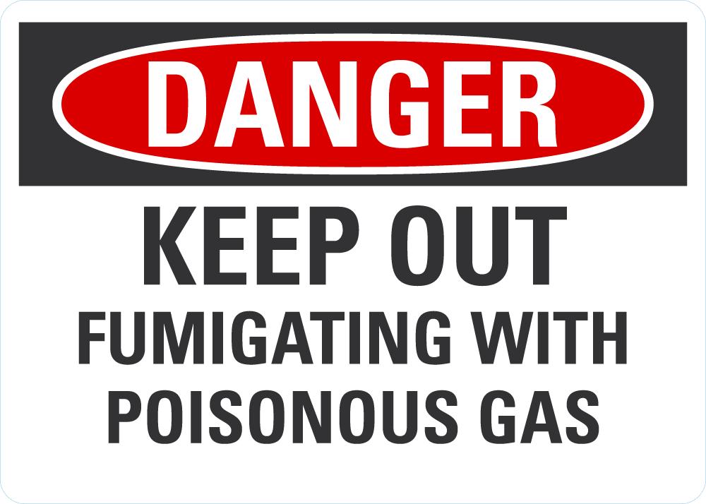 DANGER Keep Out, Fumigating With Poisonous Gas Sign — makesafetyvisible.com