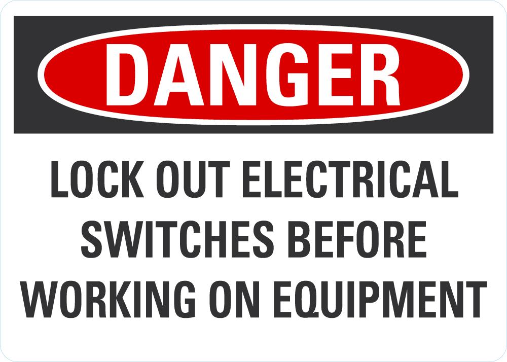 DANGER Lock Out Electrical Switched Before Working On Equipment Sign ...
