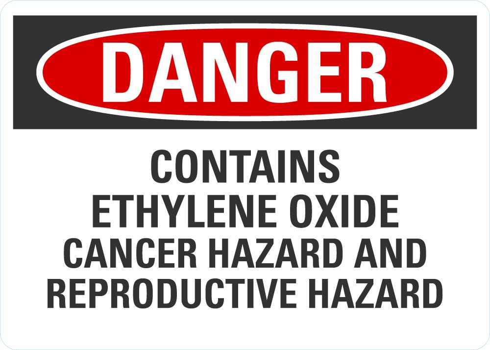 DANGER Contains Ethylene Oxide, Cancer Hazard And Reproductive Hazard ...