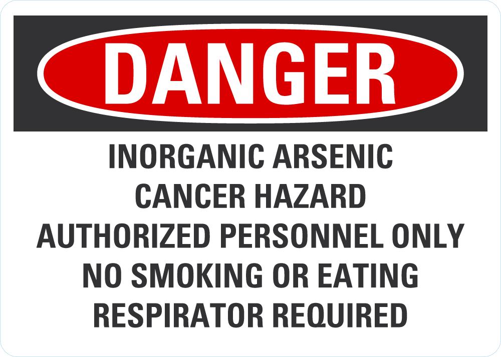 DANGER Inorganic Arsenic, Cancer Hazard, No Smoking Or Eating Sign ...