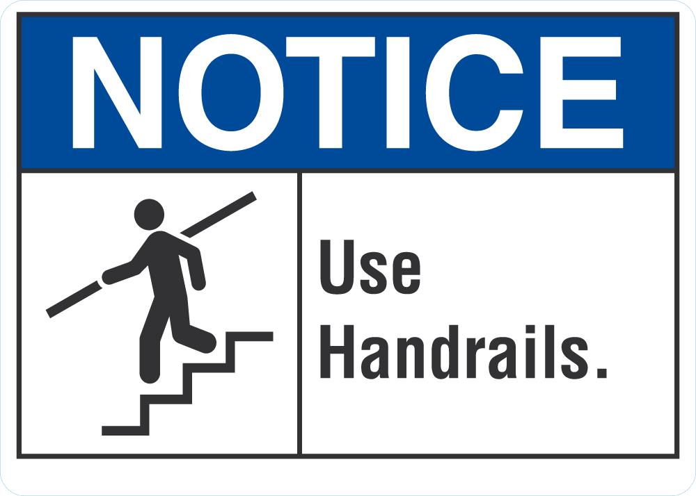 NOTICE Use Hand Rail Sign — makesafetyvisible.com
