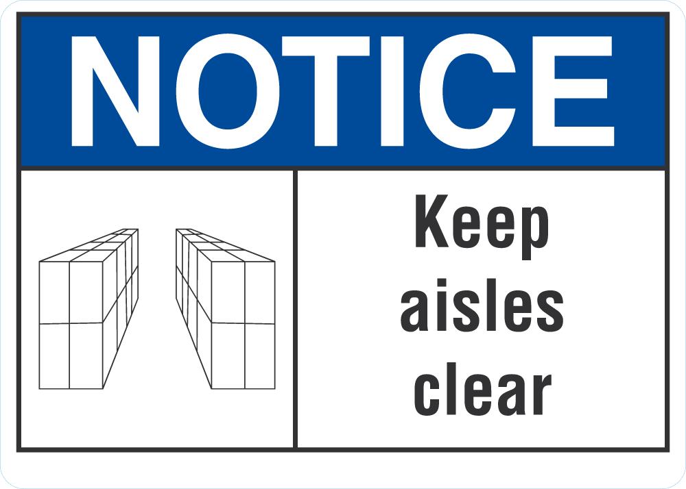 NOTICE Keep Aisles Clear Sign — makesafetyvisible.com