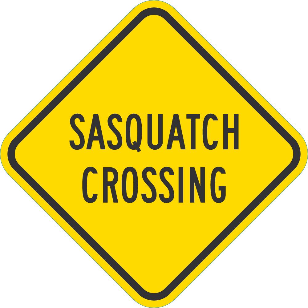 Sasquatch Crossing Traffic Sign — makesafetyvisible.com
